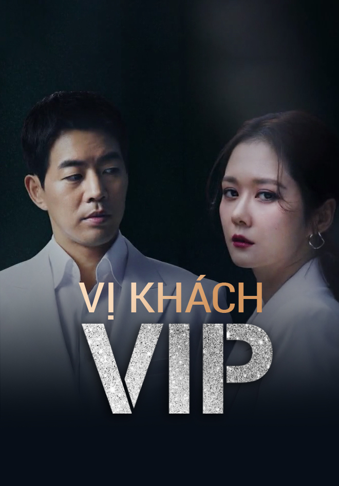Vị Khách VIP - Kẻ Thứ Ba | VIP | Thuyết Minh Tập 1-16 |VieON