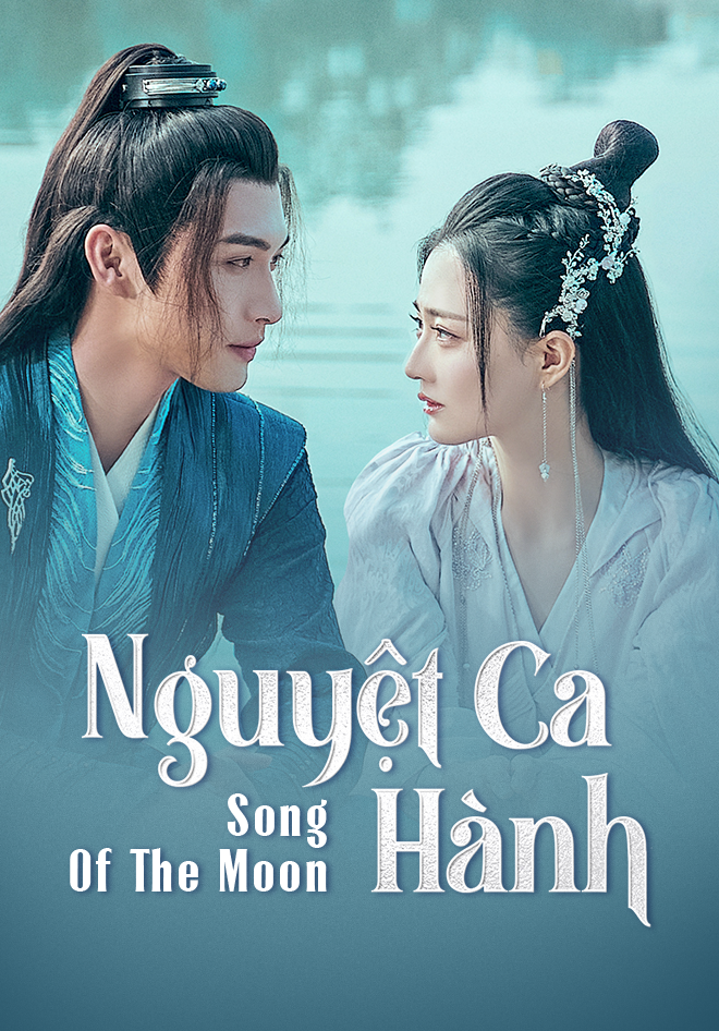 Nguyệt Ca Hành | Song Of The Moon | Thuyêt Minh 1 - 40 tập | VieON