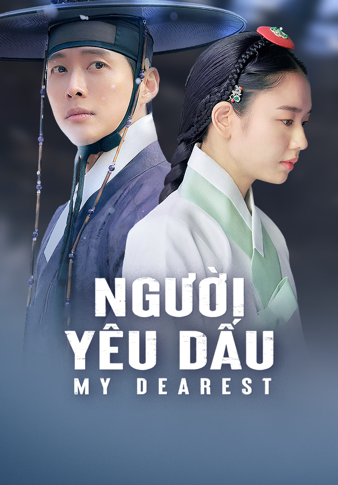 Người Yêu Dấu - Phần 1 | My Dearest Part 1 | Thuyêt Minh 1 - 20 tập | VieON