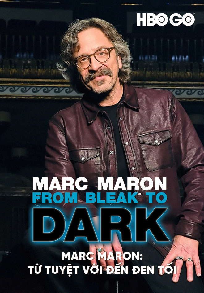 Phim Marc Maron: From Bleak To Dark Thuyết Minh | VieON