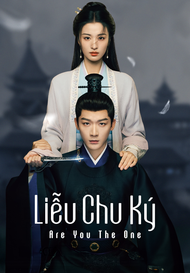 Liễu Chu Ký | Are You The One? | Thuyêt Minh 1 - 40 tập | VieON